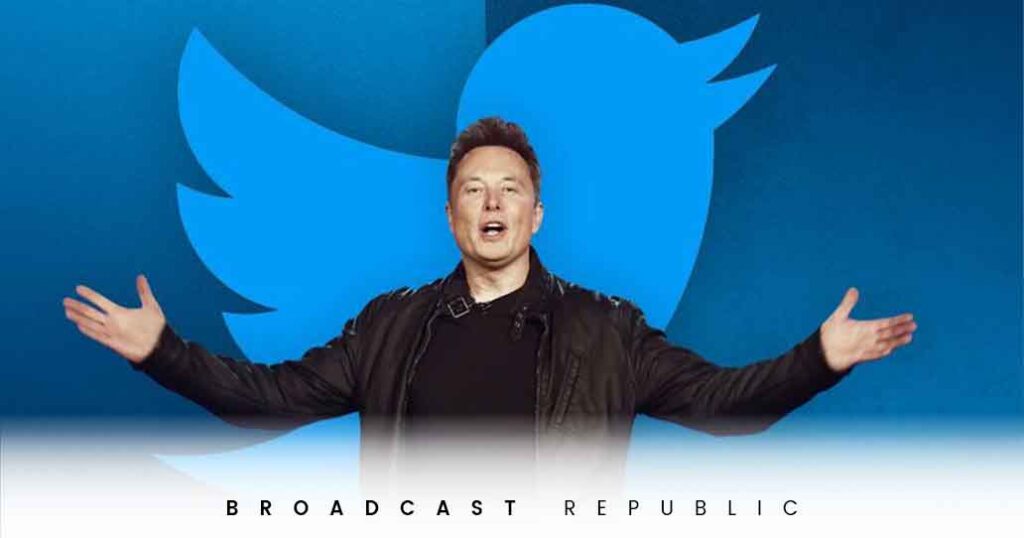 Elon Musk Buys Twitter - Broadcast Republic