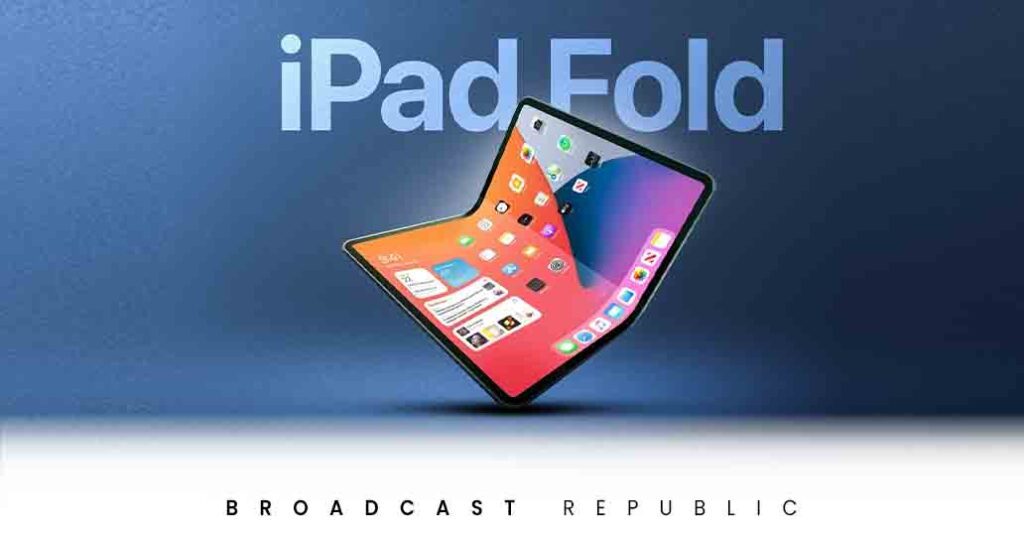 World’s First Foldable iPad to be released by Apple Next Year ...